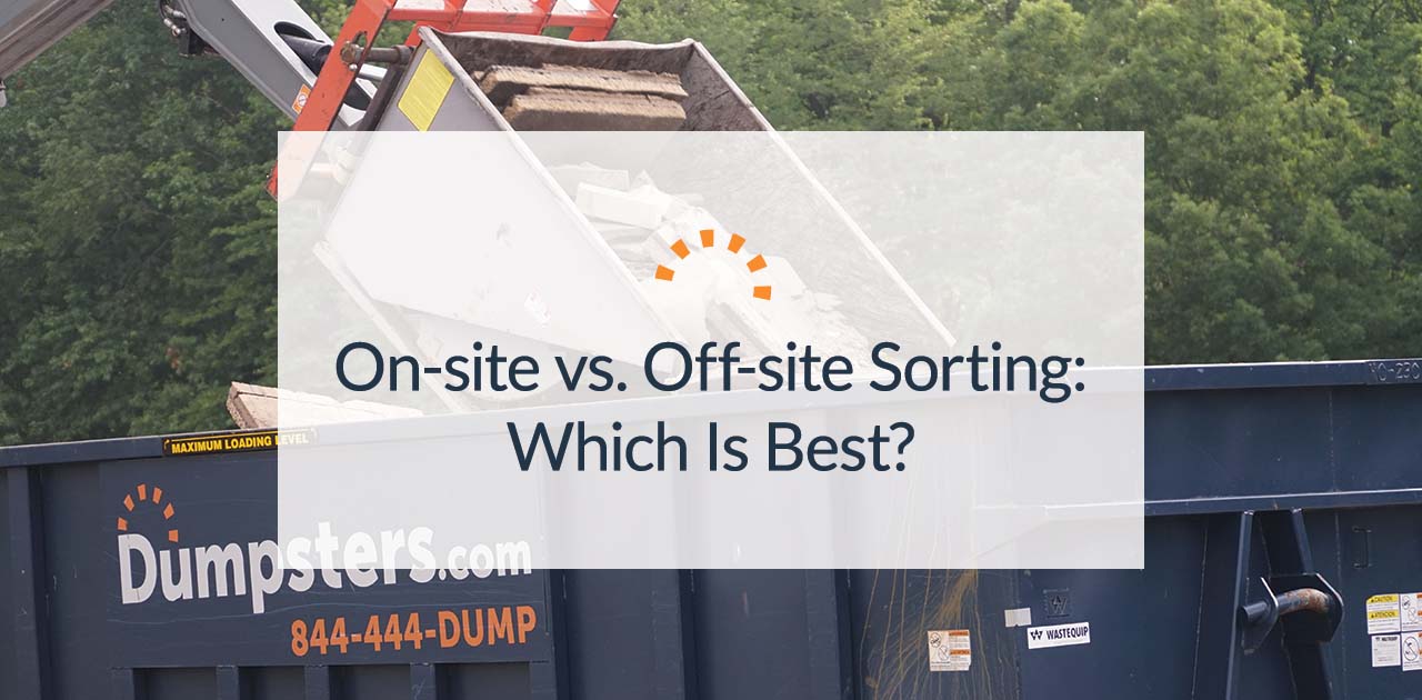 On-site vs. Off-site Sorting: Which Is Best? | Dumpsters.com