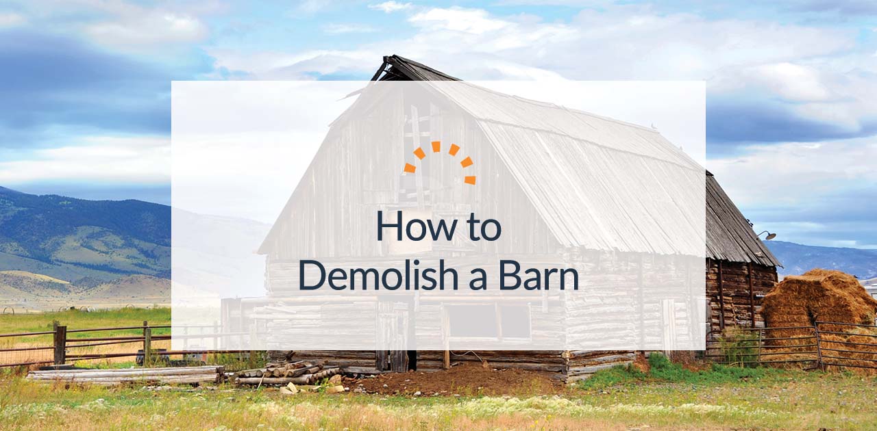 How to Tear Down a Barn | Dumpsters.com