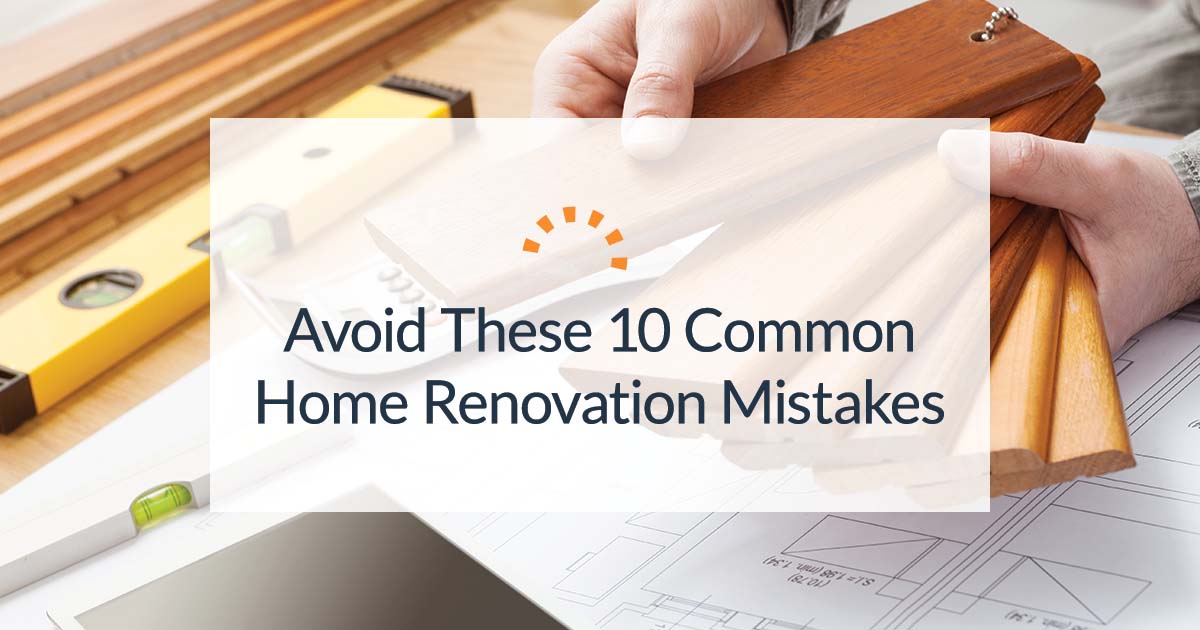 Avoid These 10 Common Home Renovation Mistakes | Dumpsters.com
