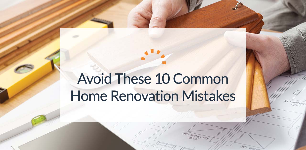 Avoid These 10 Common Home Renovation Mistakes | Dumpsters.com