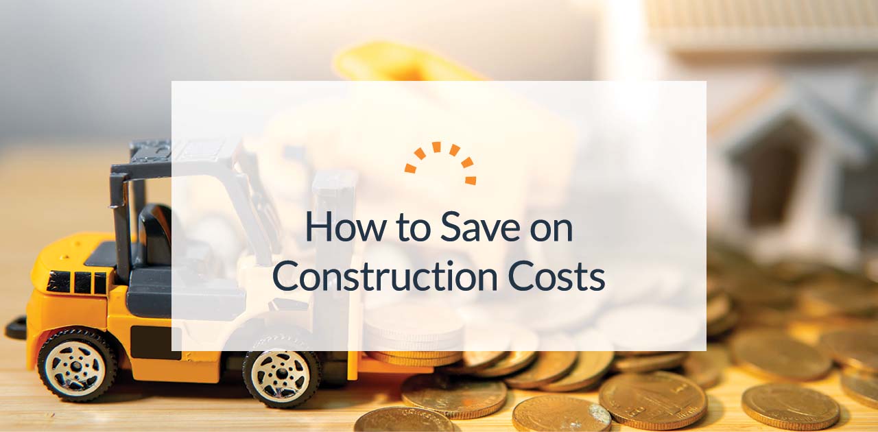 How to Save on Construction Costs | Dumpsters.com