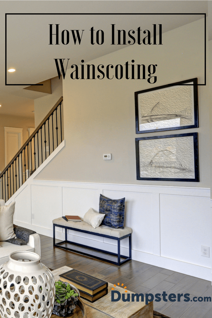 How to Install Wainscoting the Right Way | Dumpsters.com